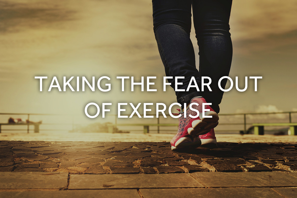 Taking the Fear Out of Exercise | Habits of Health